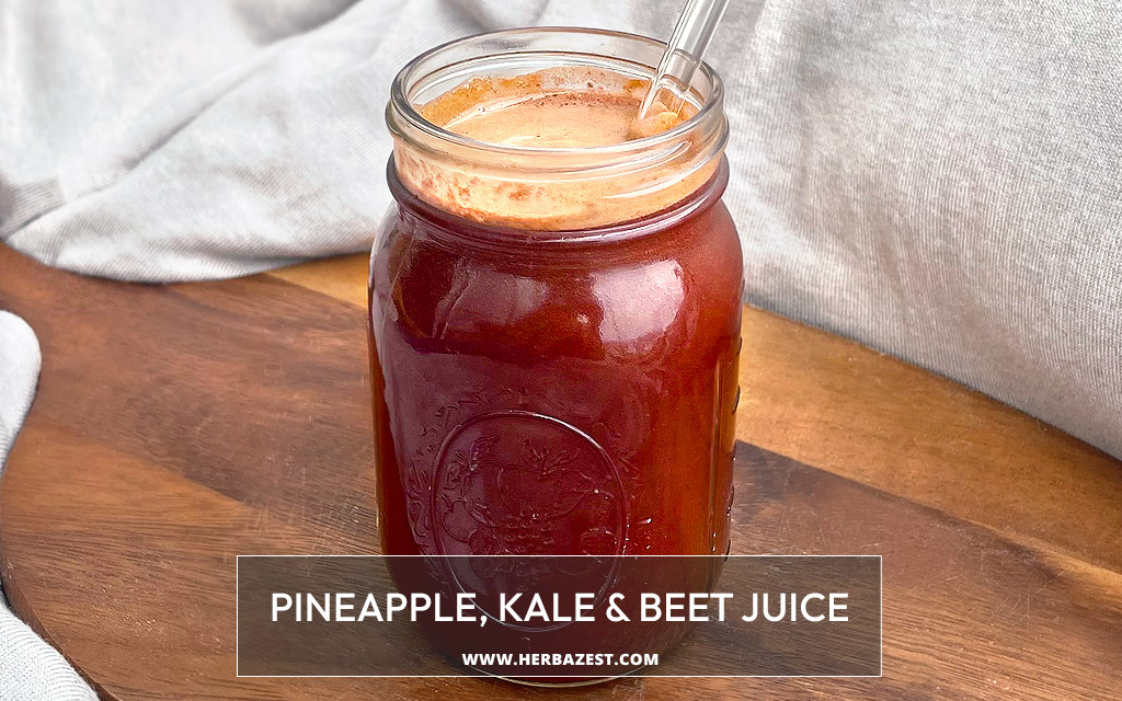 Pineapple, Kale & Beet Juice | HerbaZest